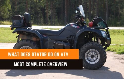 What Does Stator Do On ATV? Most Comprehensive overview 2022